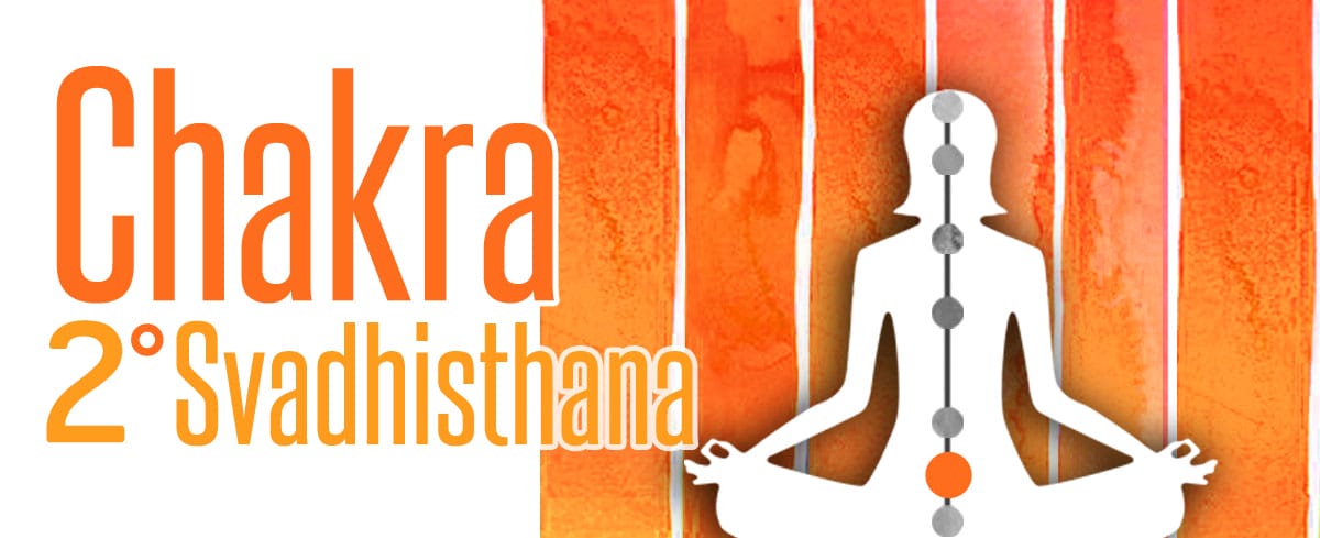 Secondo chakra: cos'è Svadhisthana e 4 consigli per equilibrarlo